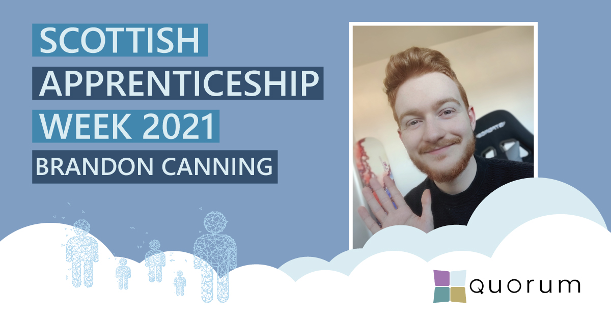 Scottish Apprenticeship Week 2021 - Brandon Canning - Quorum