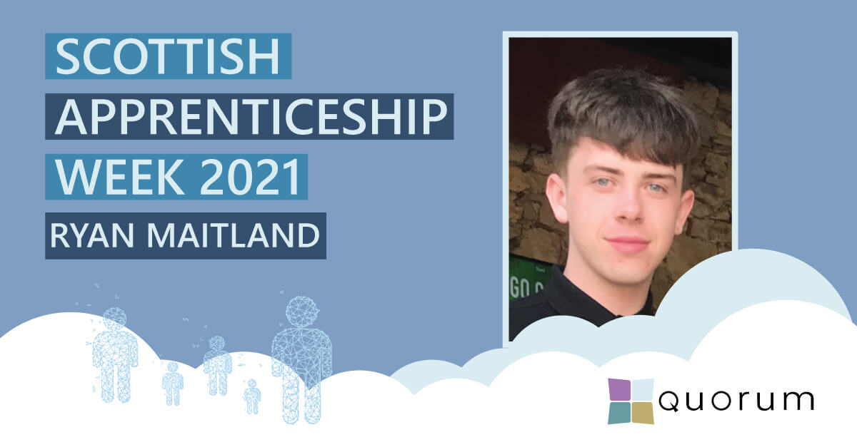 Scottish Apprenticeship Week 2021 - Ryan Maitland - Quorum