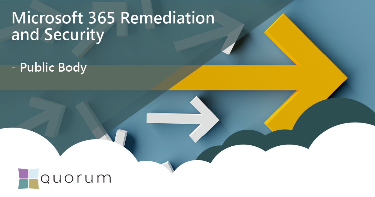 Microsoft 365 Remediation and Security - Quorum Microsoft 365 Remediation and Security - Quorum