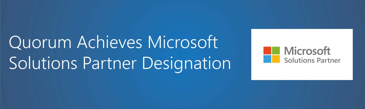 Quorum Achieves Microsoft Solutions Partner Designation - Quorum