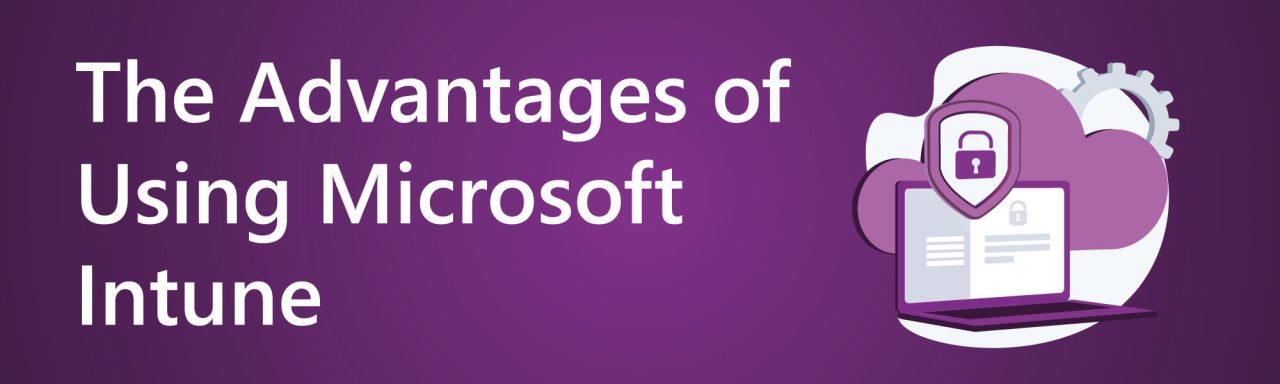 The Advantages of Using Microsoft Intune - Quorum