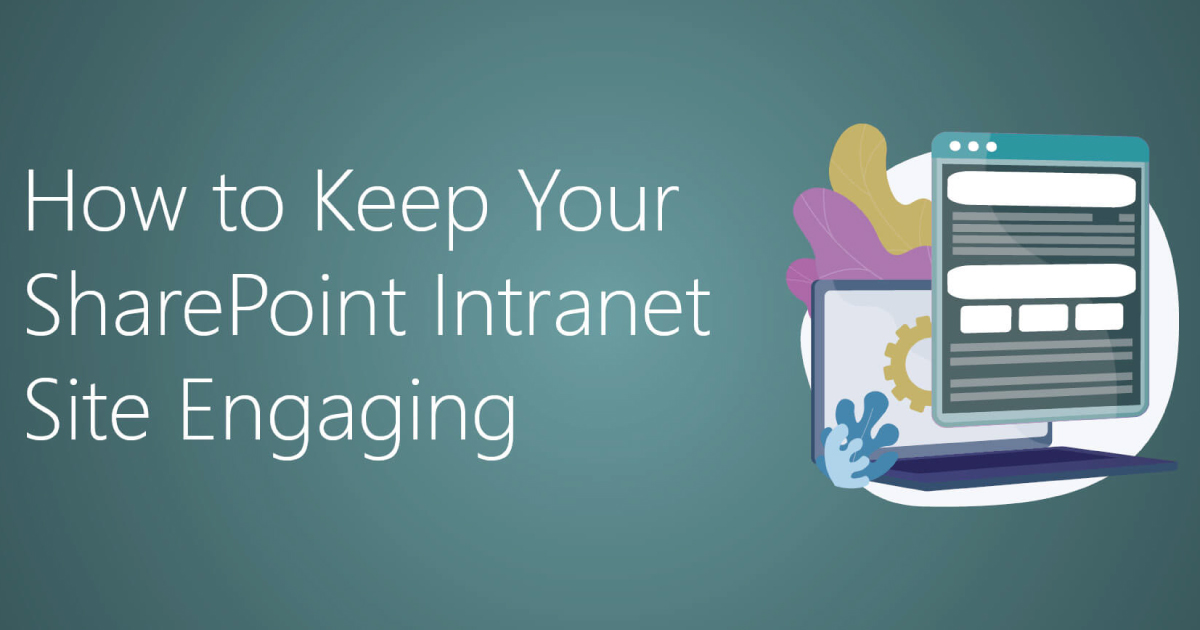 How to Keep Your SharePoint Intranet Site Engaging. - Quorum