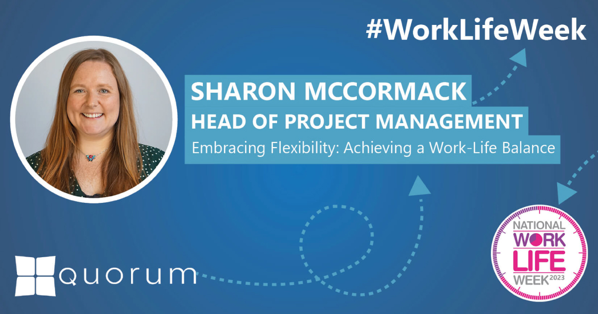 Embracing Flexibility: Achieving a Work-Life Balance - Quorum
