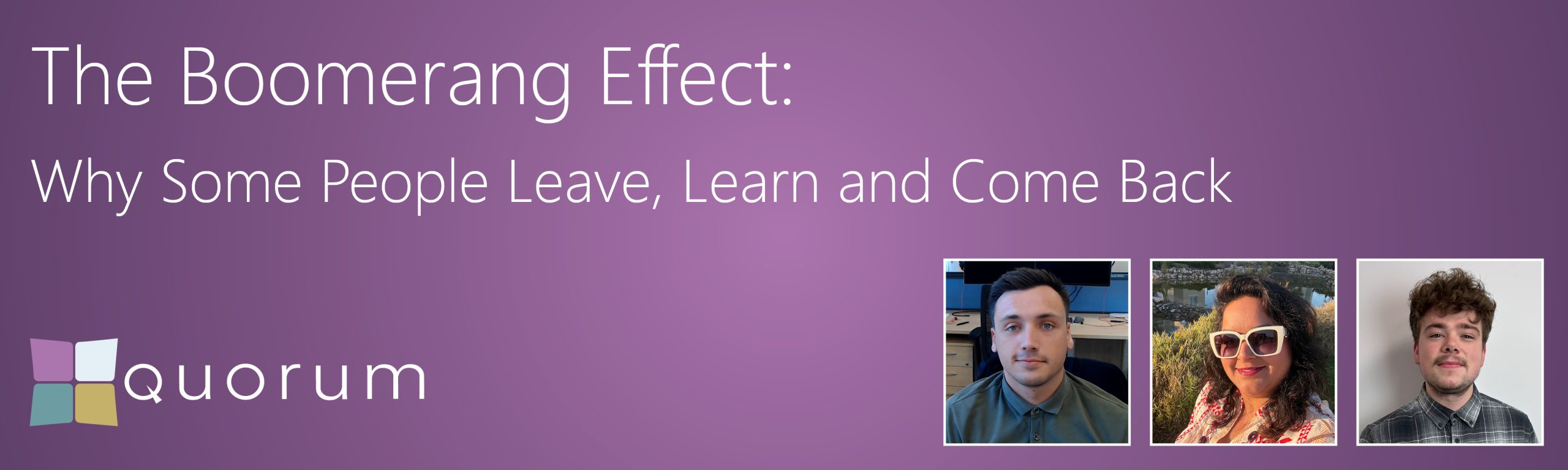 The Boomerang Effect: Why Some People Leave, Learn and Come Back - Quorum